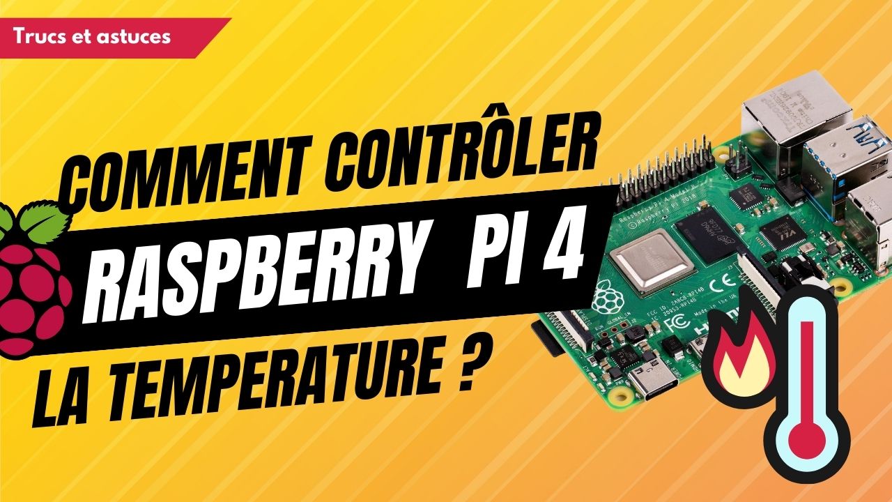 Comment contrôler la Température sur un Raspberry Pi 4 ? Guide Complet ...